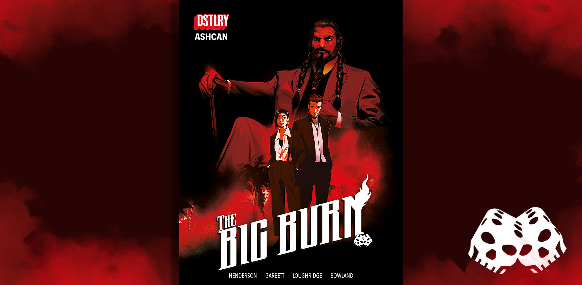 FREE: 14-Page Ashcan of THE BIG BURN #1 by Henderson & Garbett – DSTLRY