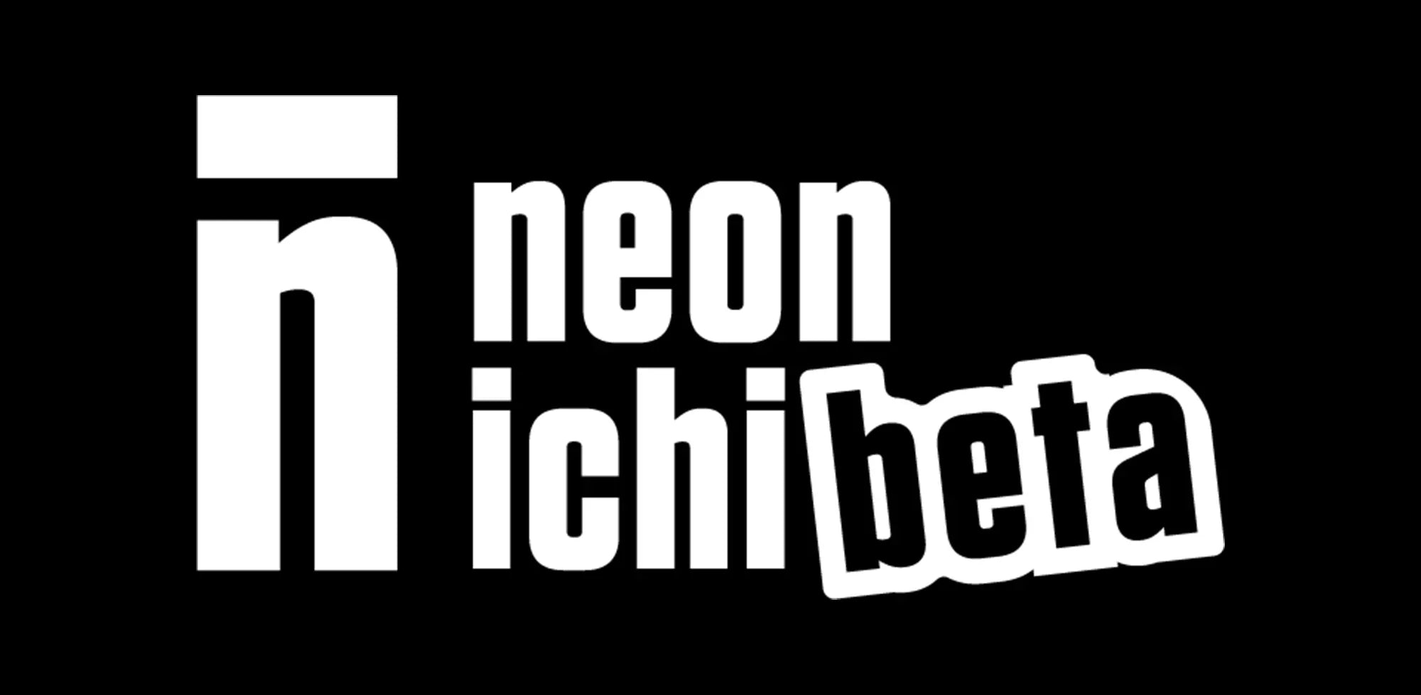 The Neon Ichiban Beta is Here – DSTLRY